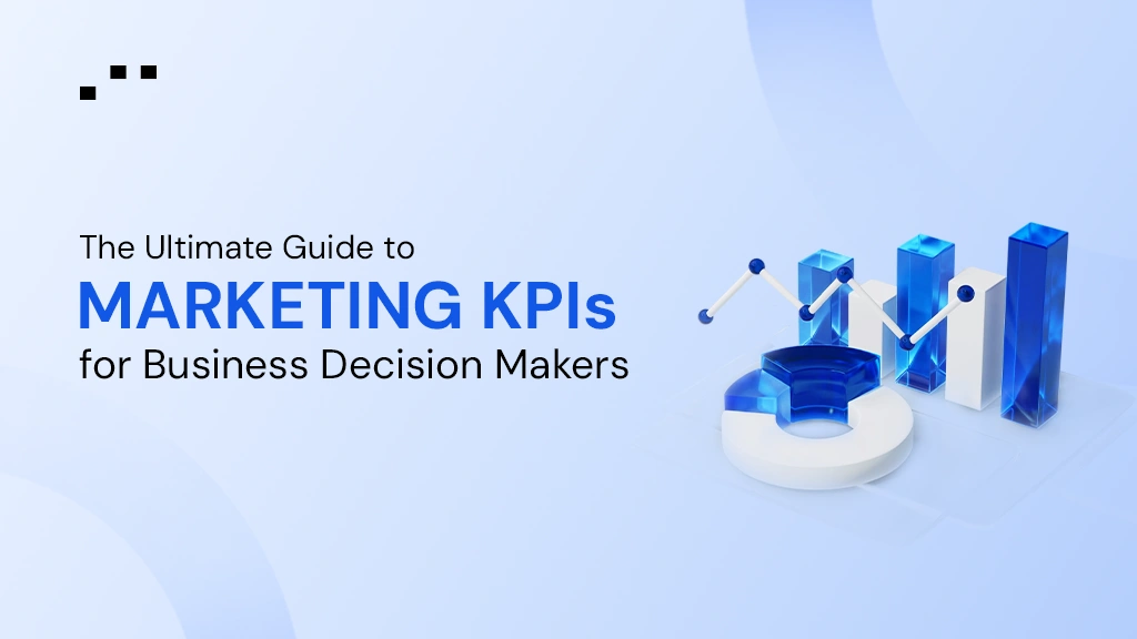 Marketing KPI Guide for Business Leaders | Notionhive